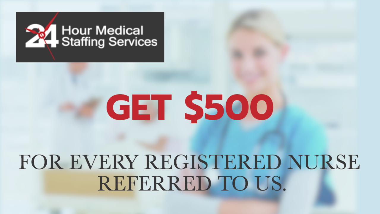$500 Registered Nurse Referral Program from 24-hrmed.com Medical